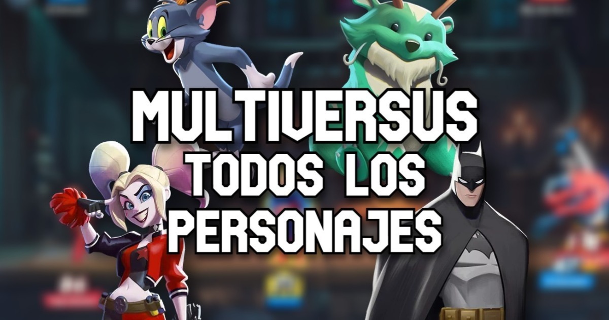 MultiVersus: Todos los personajes y sus mejoras características - Liga ...